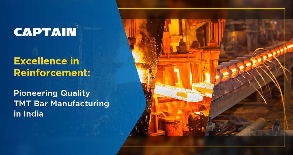 Excellence in Quality TMT Bar Manufacturing in India – Captain Steel